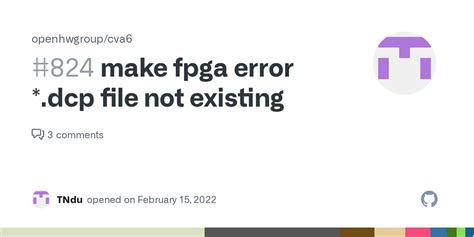 Make Fpga Error Dcp File Not Existing · Issue 824 · Openhwgroupcva6