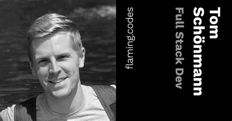 About Tom Schönmann flaming codes