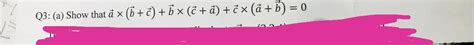 Solved Q3 A Show That A X 6 2 B A Cx A B