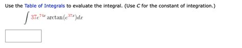 Solved Use The Table Of Integrals To Evaluate The Integral