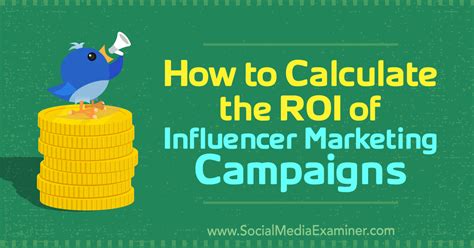 How To Calculate The Roi Of Influencer Marketing Campaigns Social Media Examiner