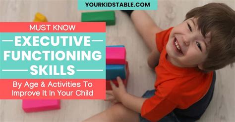 23 Critical Executive Functioning Skills By Age