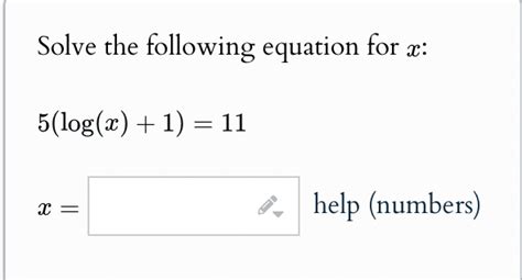 Solved Solve The Following Equation For X ﻿ 5 Log X 1 11x