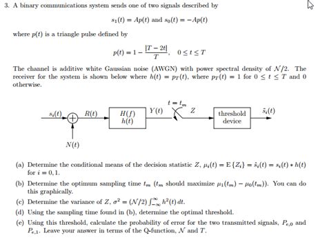 A Binary Communications System Sends One Of Two Chegg