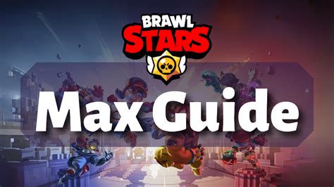 Guide De Brawl Stars Max