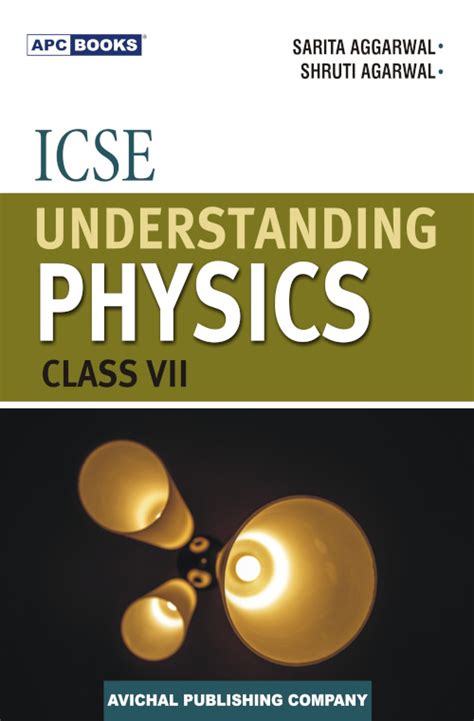 ICSE Understanding Physics Class VII APC Books