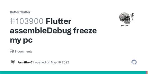 Flutter Assembledebug Freeze My Pc · Issue 103900 · Flutterflutter · Github