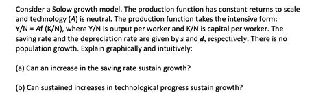 Solved Consider A Solow Growth Model The Production