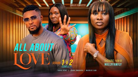 All About Love 1and2 New Movie Sonia Uche Maurice Sam Ebube Nwaguru 20222 Nigerian Nollywood