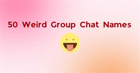 Weird Creative And Funny Group Chat Names That Will Make You Laugh