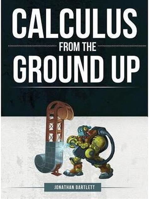 Calculus From The Ground Up