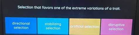 solved selection that favors one of the extreme variations of a trait