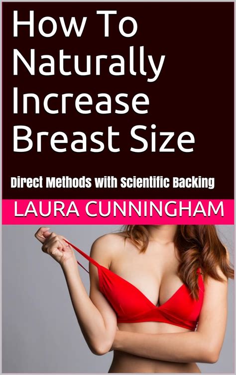 How To Naturally Increase Breast Size Direct Methods With Scientific Backing EBook Cunningham