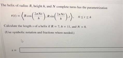 Solved The Helix Of Radius R Height H And N Complete Turns Chegg Com