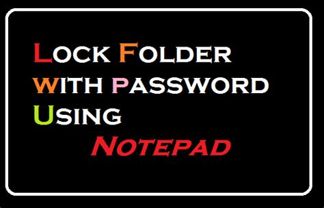 Windows Trick How To Lock A Folder With A Password Using Notepad
