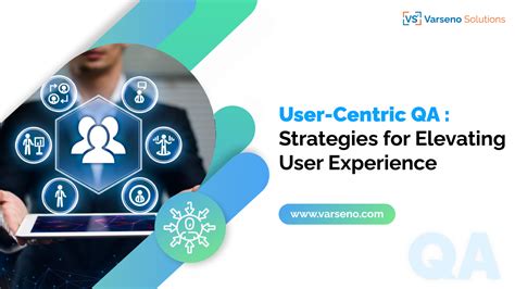 User Centric Qa Strategies For Elevating User Experience