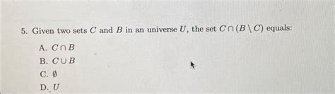Solved 5 Given Two Sets C And B In An Universe U The Set