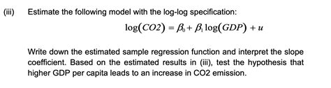 Solved Iii Estimate The Following Model With The Log Log Chegg