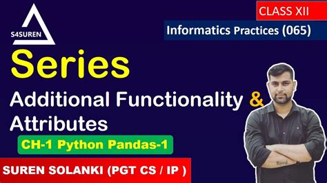 Series Function And Attribute Ch 1 Python Pandas Informatics Practices Ip 065 Class 12th