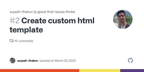 create custom html template · issue 2 · suyash thakur js good first issues finder · github