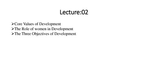 Solution Core Values Of Development 2 The Role Of Women In Development The Three Objectives Of