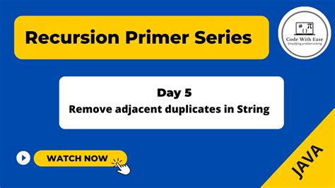 Day 5 Remove Adjacent Duplicates In String Recursion Primer Series
