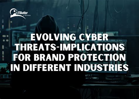 Evolving Cyber Threats Implications For Brand Protection