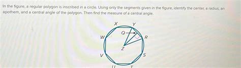 Solved In The Figure A Regular Polygon Is Inscribed In A Circle Using Only The Segments Given
