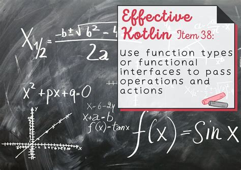 Effective Kotlin Item 38 Use Function Types Or Functional Interfaces