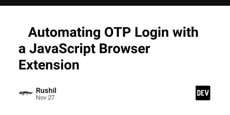 🚀 Automating Otp Login With A Javascript Browser Extension Dev Community 🚀 Automating Otp Login With A Javascript Browser Extension Dev Community