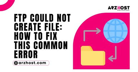 Ftp Could Not Create File How To Fix This Common Error