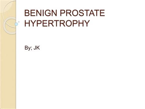 Benign Prostate Hyperplasia Ppt