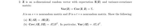 Solved Z Is An N Dimensional Random Vector With Chegg