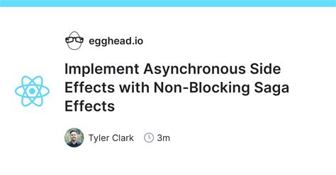 Implement Asynchronous Side Effects With Non Blocking Saga Effects