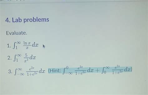Solved Lab Problems Evaluate Inx Dx Dx F O In I Da Chegg Com