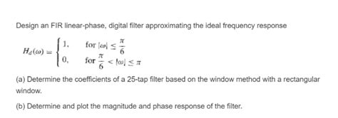 Design An FIR Linear Phase Digital Filter Chegg