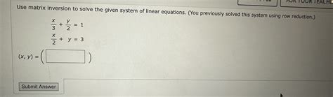Solved Use Matrix Inversion To Solve The Given System Of
