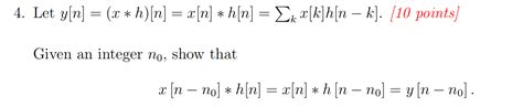 Solved 4 Let Y[n] X∗h [n] X[n]∗h[n] ∑kx[k]h[n−k] [10