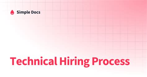 Technical Hiring Process Simple Docs