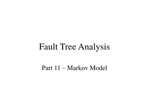 PPT Fault Tree Analysis Part Markov Model State Space Method
