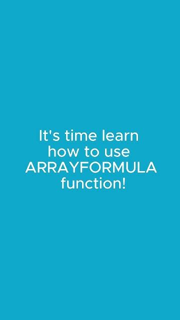 Its Time To Learn How To Use Arrayformula 📊 Spreadsheet Arrayformula