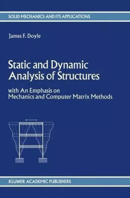 Static And Dynamic Analysis Of Structures With An Emphasis On