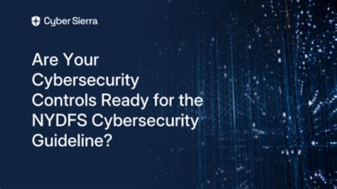 Are Your Cybersecurity Controls Ready For The Nydfs Cybersecurity Guideline