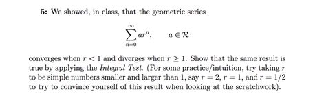 Solved We Showed In Class That The Geometric Series Chegg Com