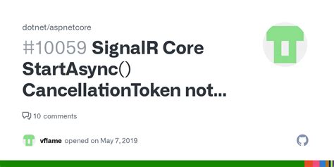 Signalr Core Startasync Cancellationtoken Not Respected · Issue 10059 · Dotnetaspnetcore