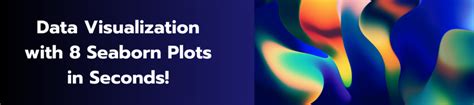 Data Visualization With Seaborn Plots In Seconds