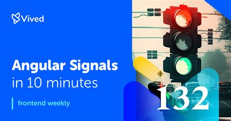 Angular Signals In 10 Minutes Frontend Weekly Vol 132 Vived