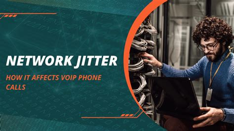 What Is Network Jitter How It Affects Voip Phone Calls And How To Fix It Cebod Telecom