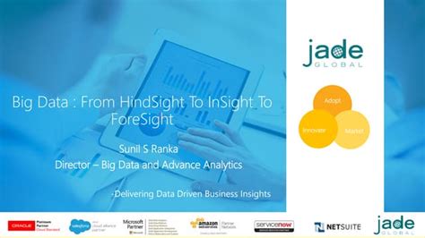Big Data From Hindsight To Insight To Foresight Pptx