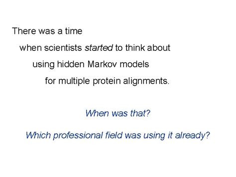 Hidden Markov Modeling Multiple Alignments And Structure Bioinformatic